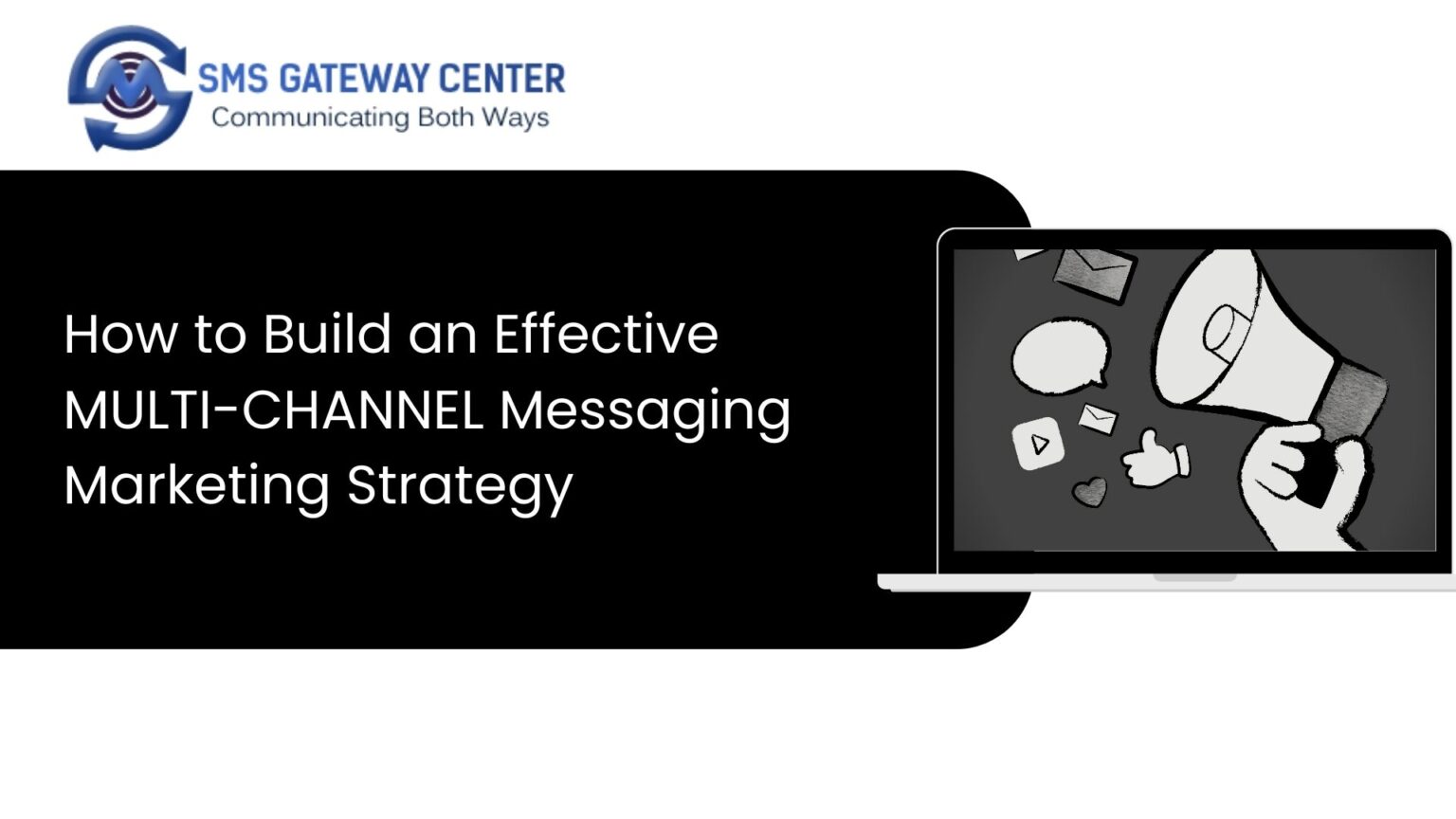 How to Build an Effective MULTI-CHANNEL Messaging Marketing Strategy ...
