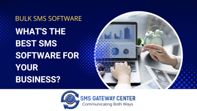 What’s the Best SMS Software for Your Business? – SMSGatewayCenter Blog