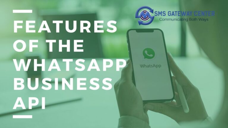 Features of the WhatsApp Business API – SMSGatewayCenter Blog